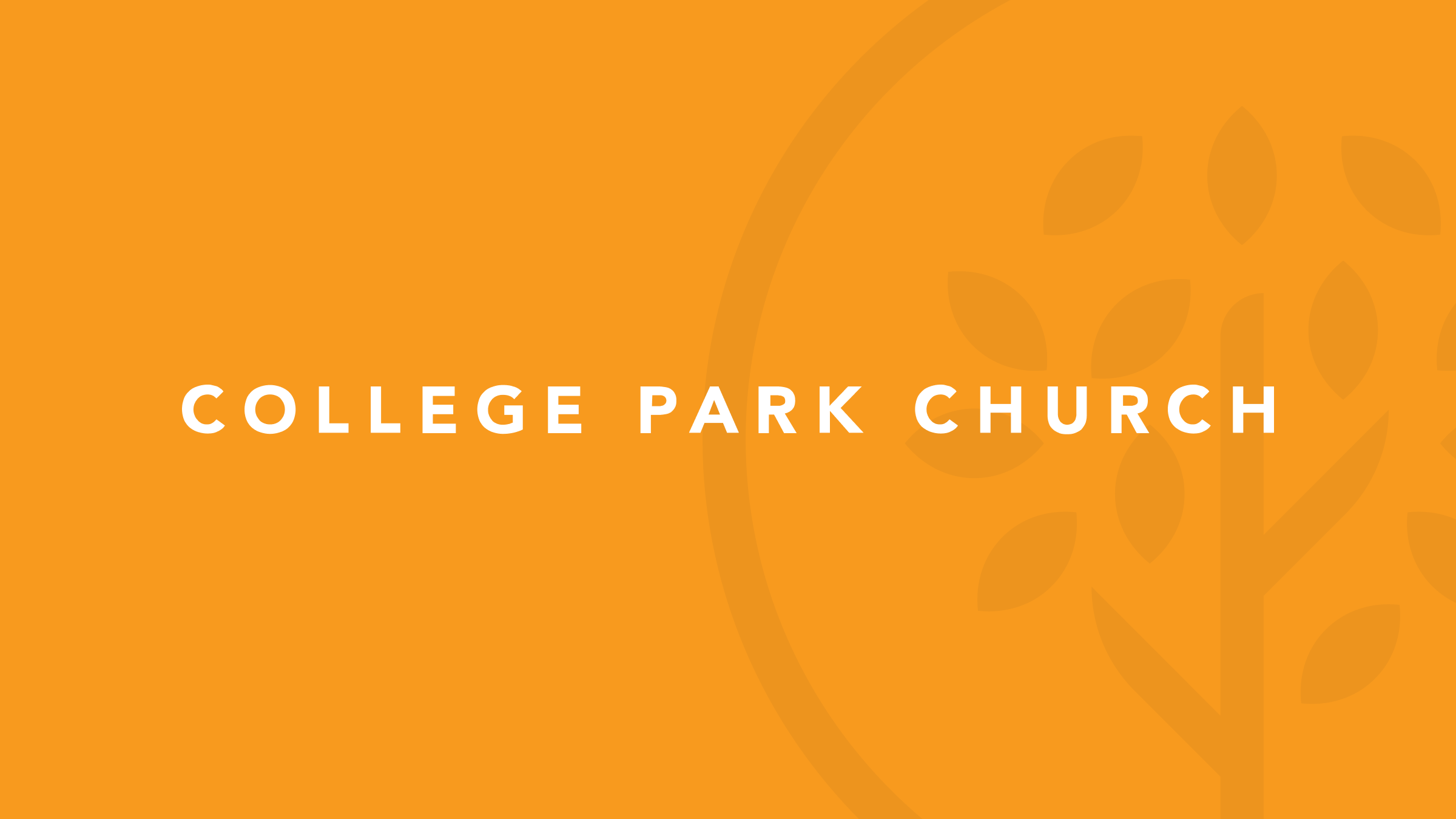 Life Application Sunday Class · College Park Church